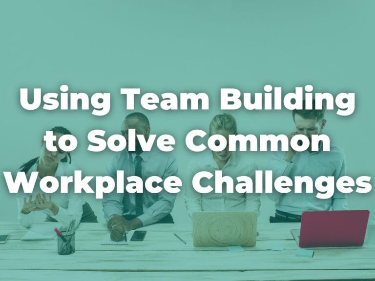 How Team Building Solves Workplace Challenges